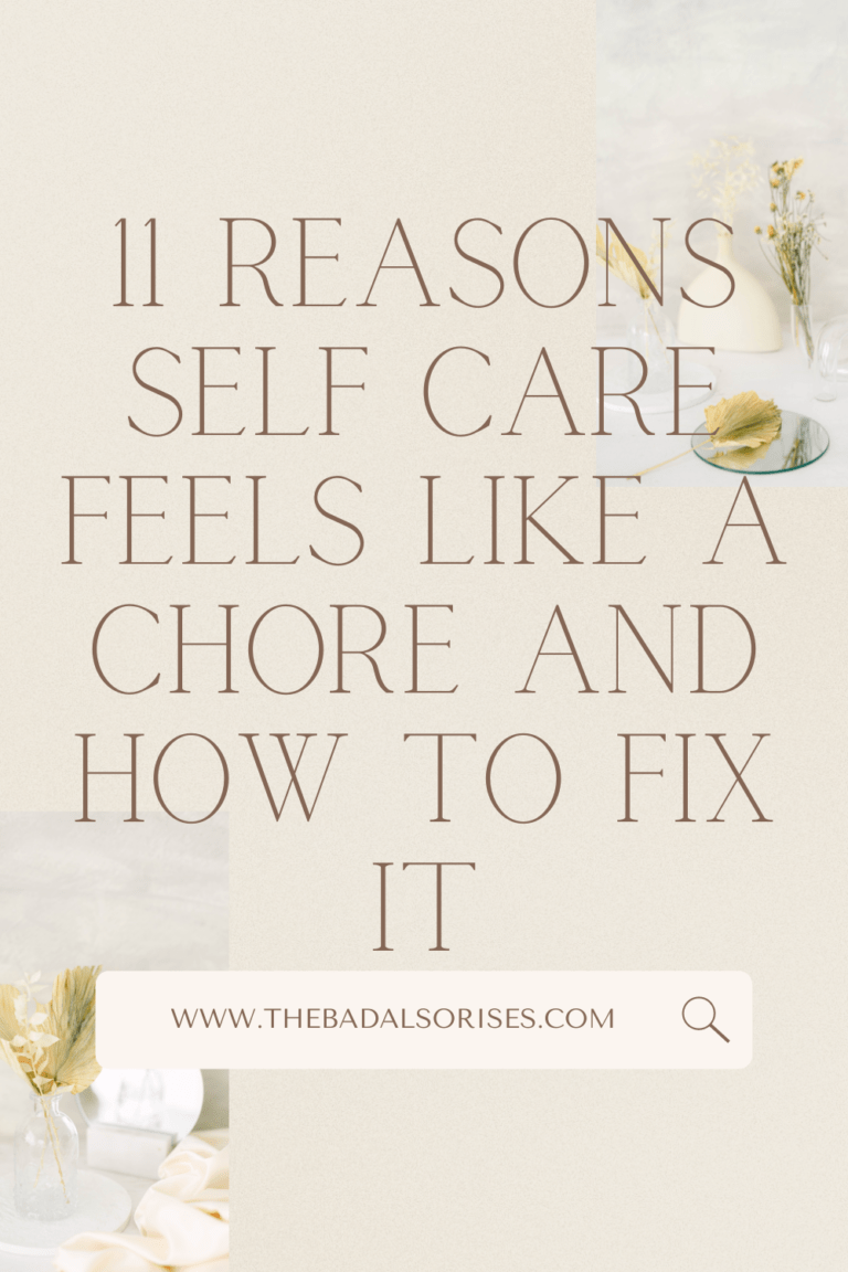 11 Reasons Self Care Feels Like A Chore and How To Fix It