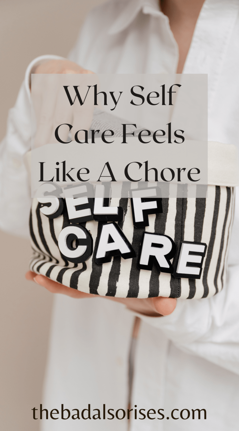 11 Reasons Self Care Feels Like A Chore and How To Fix It