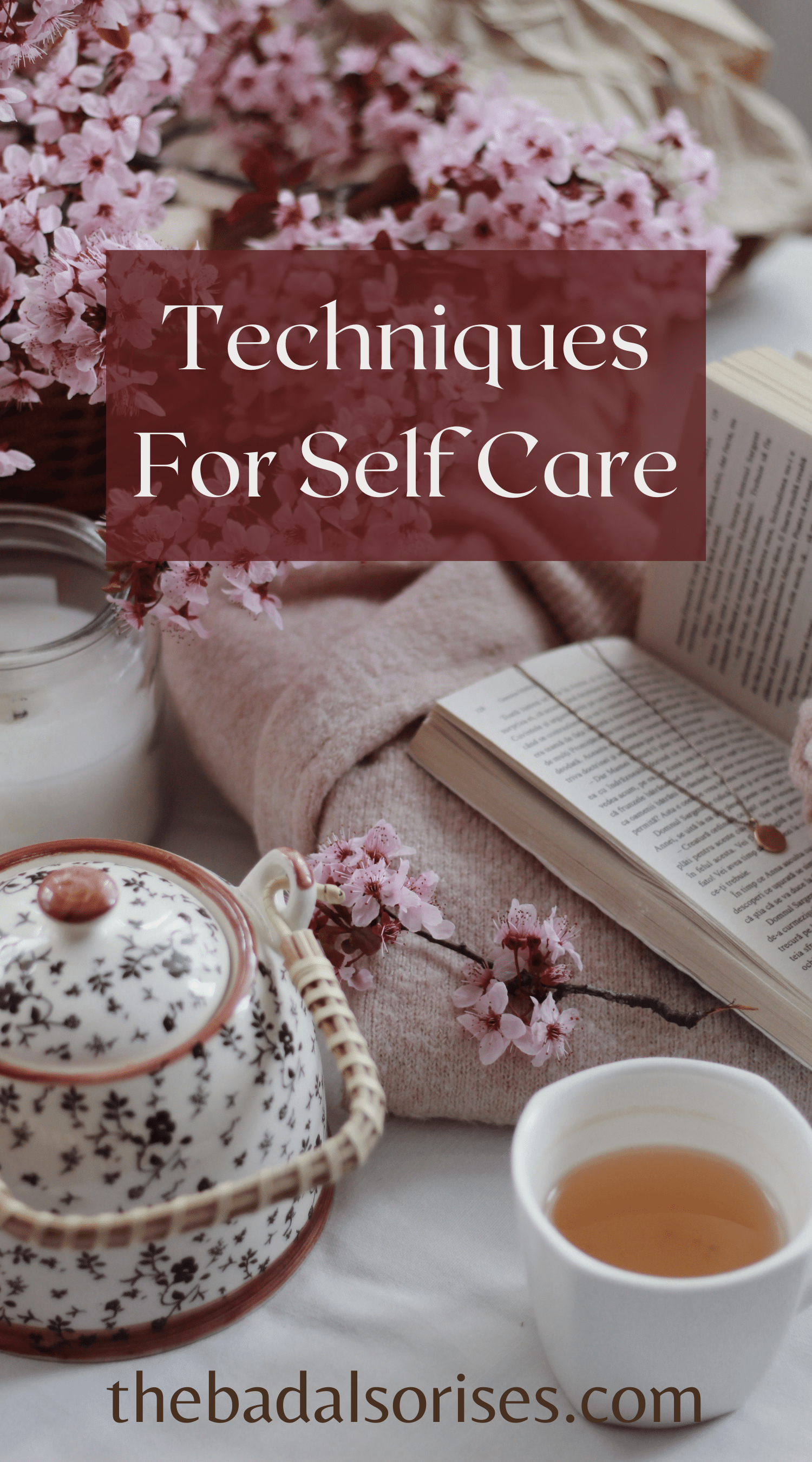 50 Self Care Techniques You'll Want To Know About - The Bad Also Rises