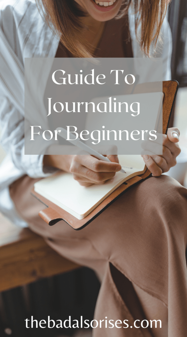 The Ultimate Beginners Guide to Journaling - The Bad Also Rises