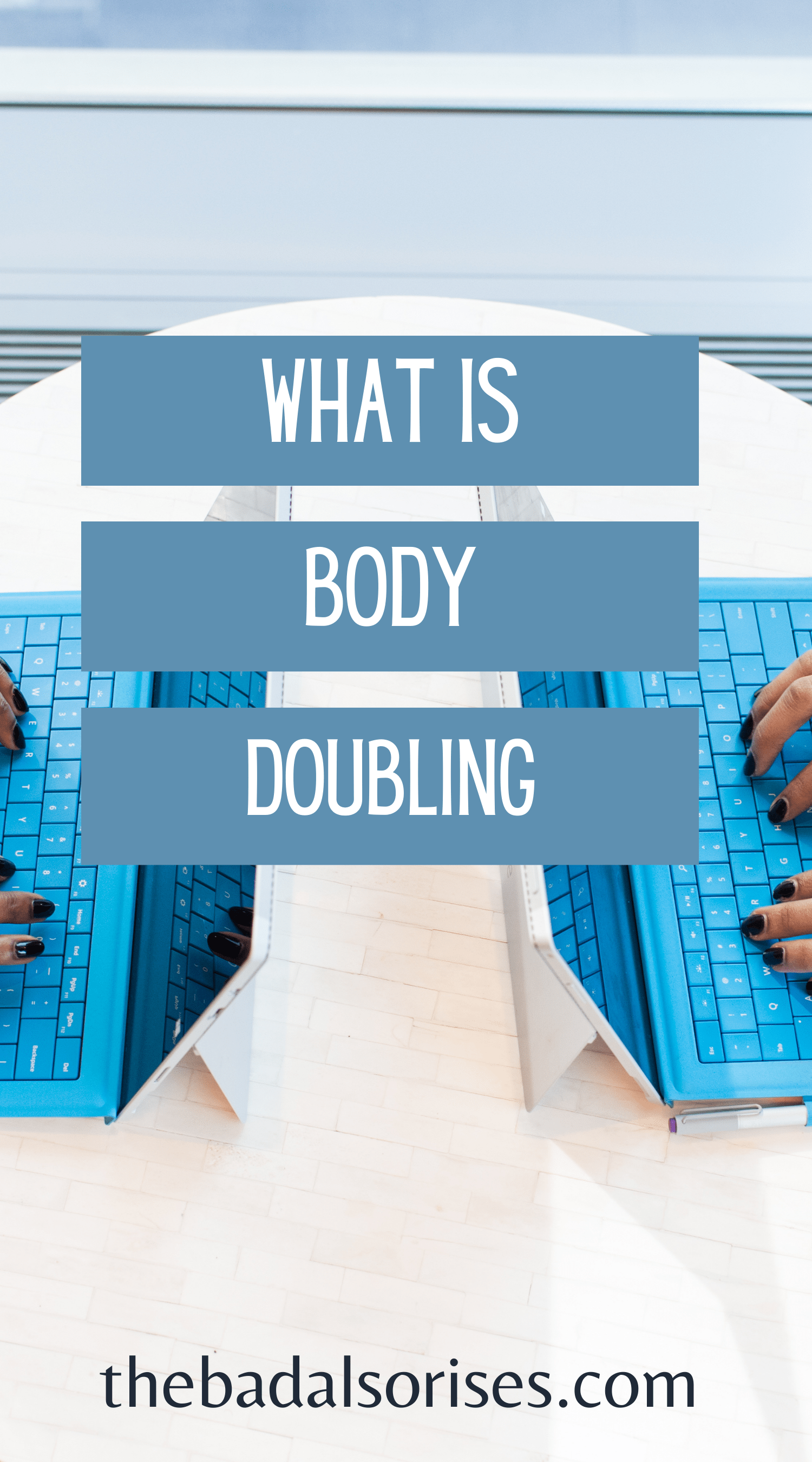 What Is Body Doubling? Learn 10 Ways Body Doubling Is Amazing For ADHD