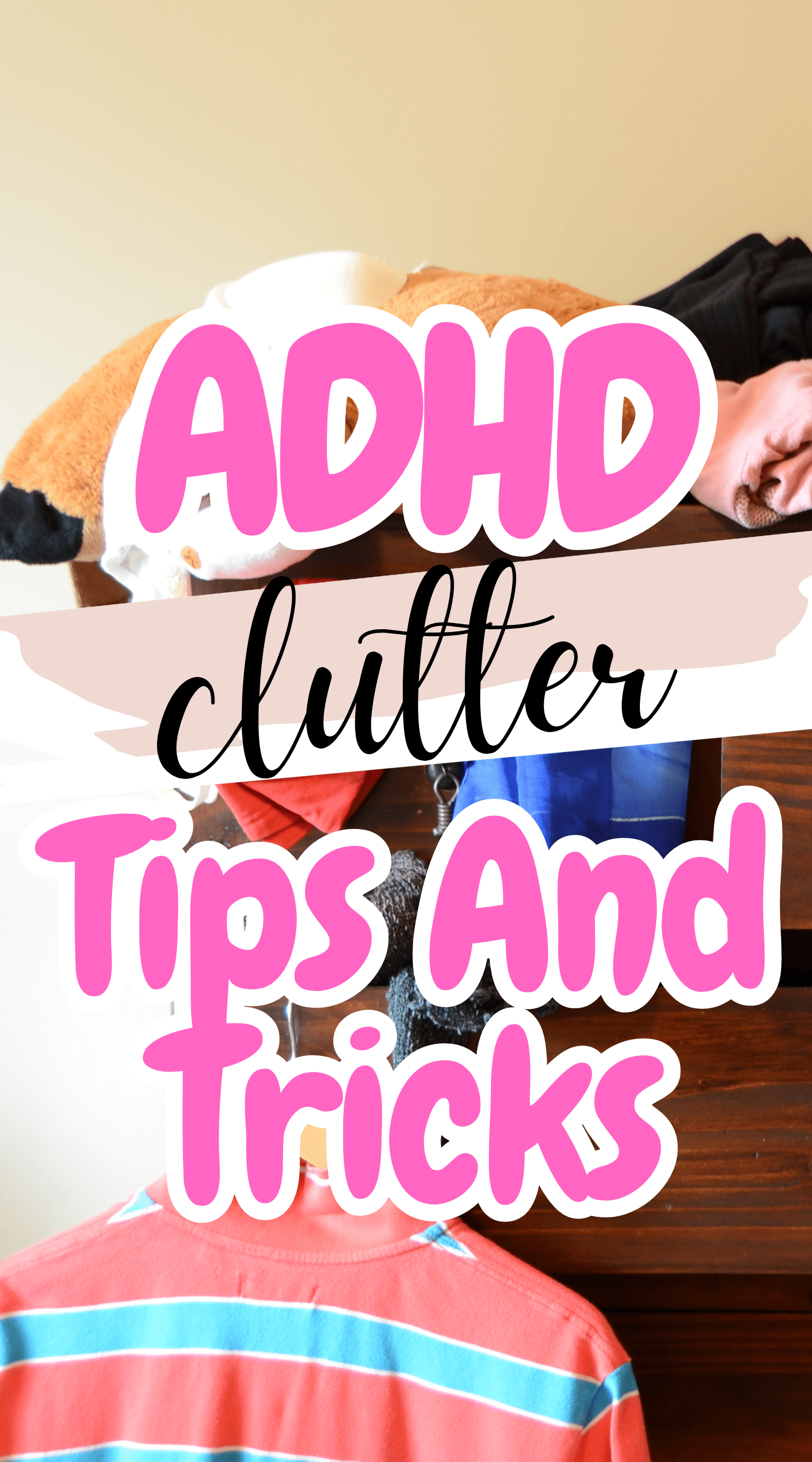 7 Cures For Your ADHD Clutter Blindness