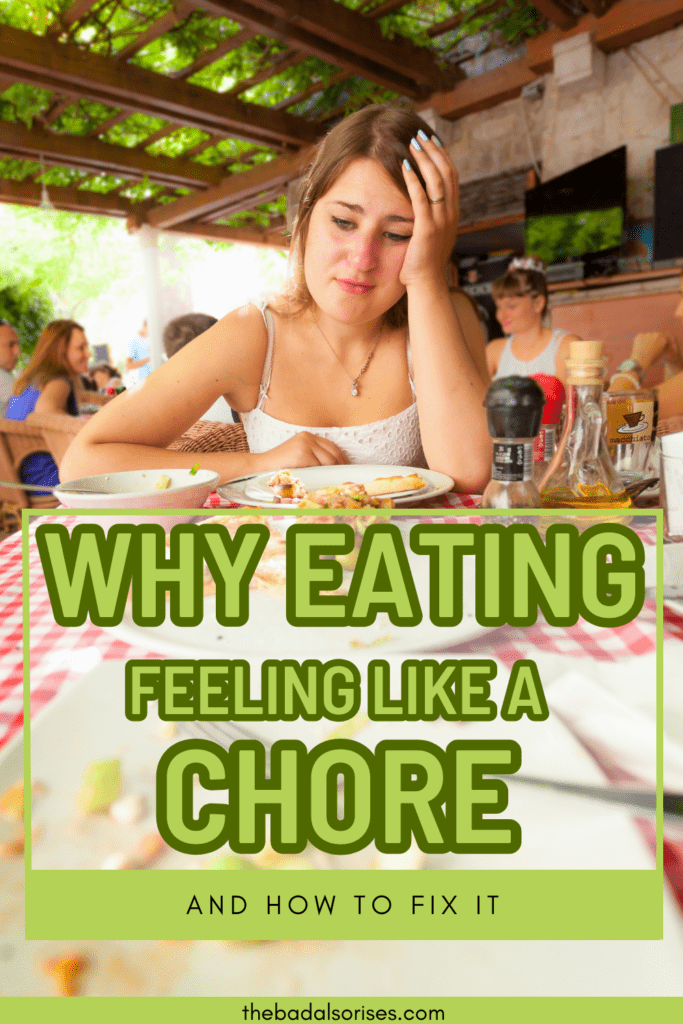 7 Reasons Eating Feels Like A Chore And How To Fix It - The Bad Also Rises
