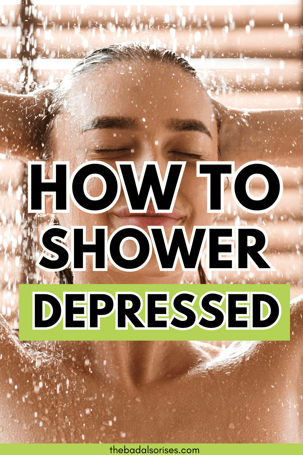 9 Hacks On How To Shower When Depressed - The Bad Also Rises